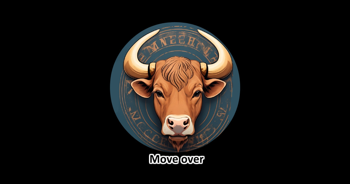 Move over - Move - Sticker | TeePublic