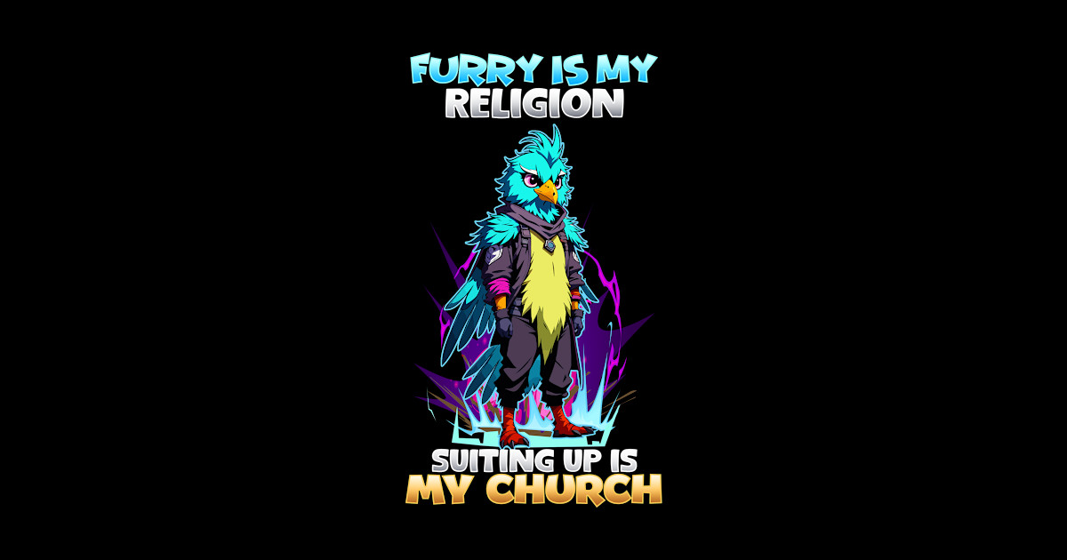 Furry Is My Religion Suiting Up Is My Church I Bird Cosplay - Furry ...