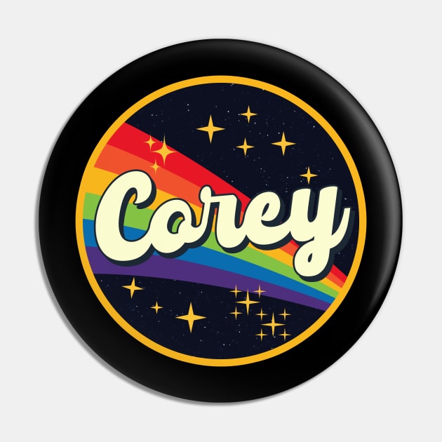 Corey // Rainbow In Space Vintage Style - Corey - Pin | TeePublic