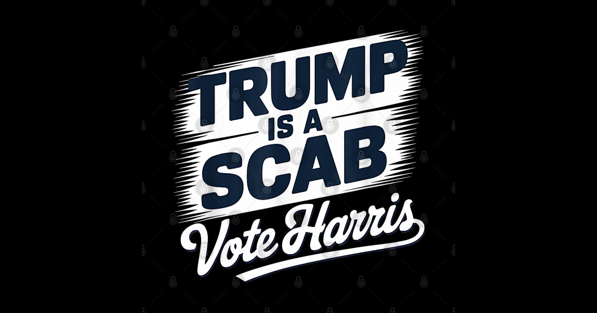 UAW Union Trump Is A Scab Vote Kamala Harris - Kamala Harris - Sticker ...