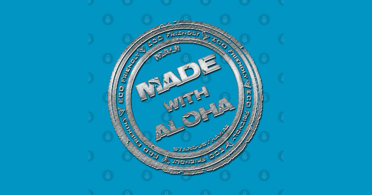 Made with Aloha - Made With Aloha - T-Shirt | TeePublic