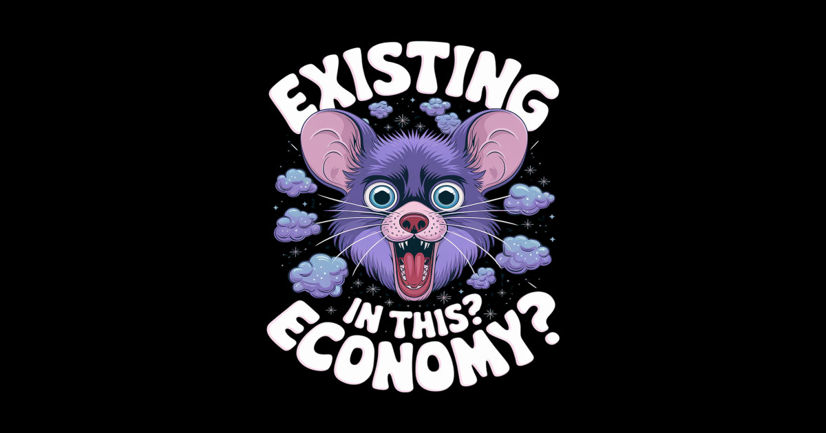 EXISTING IN THIS ECONOMY Funny animal - Existing In This Economy Funny ...