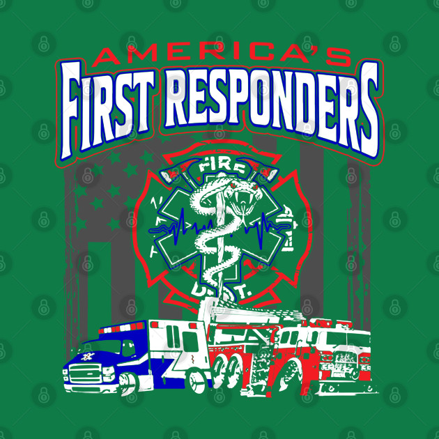 America's First Responders - First Responders - T-Shirt sold by Ian ...