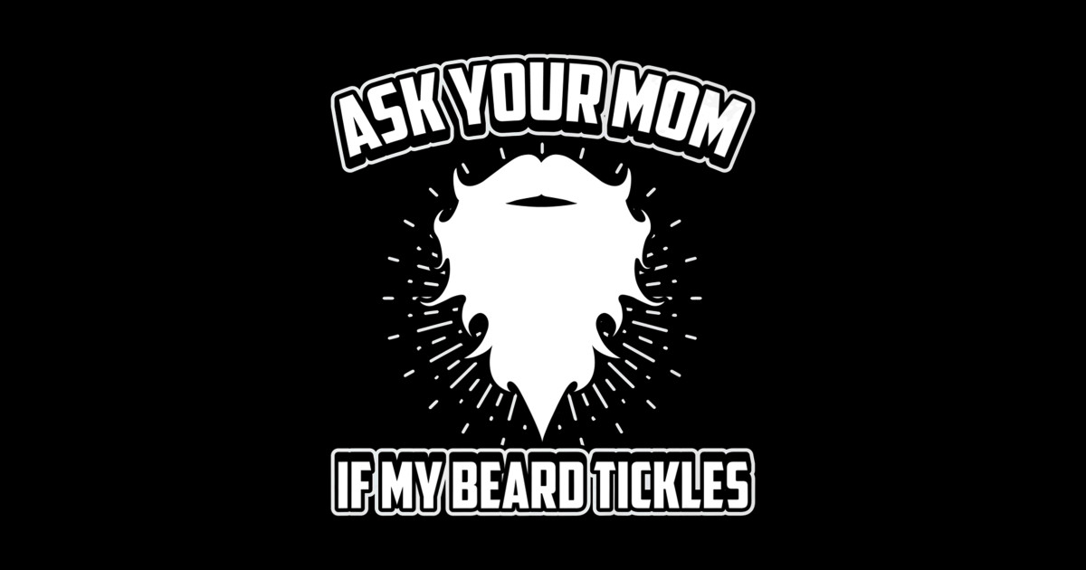 Beard Tickles - Beard - Sticker | TeePublic