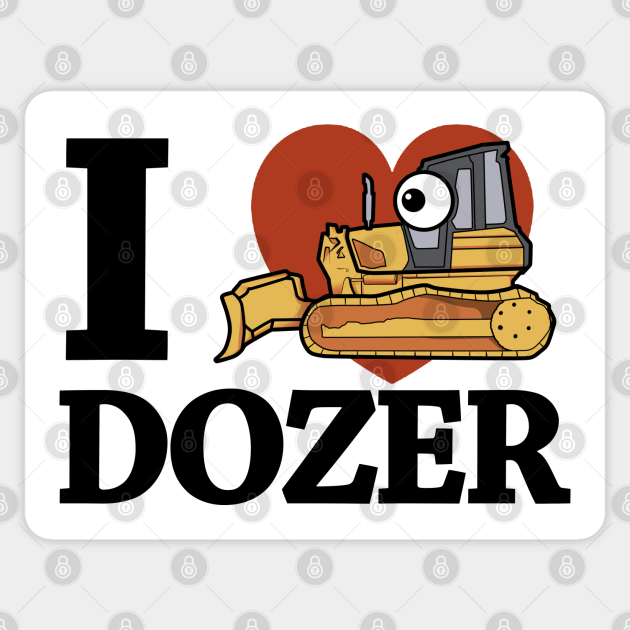 I Love Dozer Kawaii - Heavy Equipment - Sticker | TeePublic