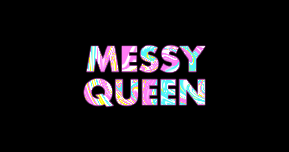 MESSY QUEEN - Messy Queen - Sticker | TeePublic