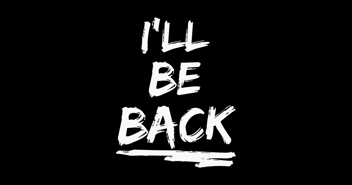 I'll be back - Movies - Sticker | TeePublic