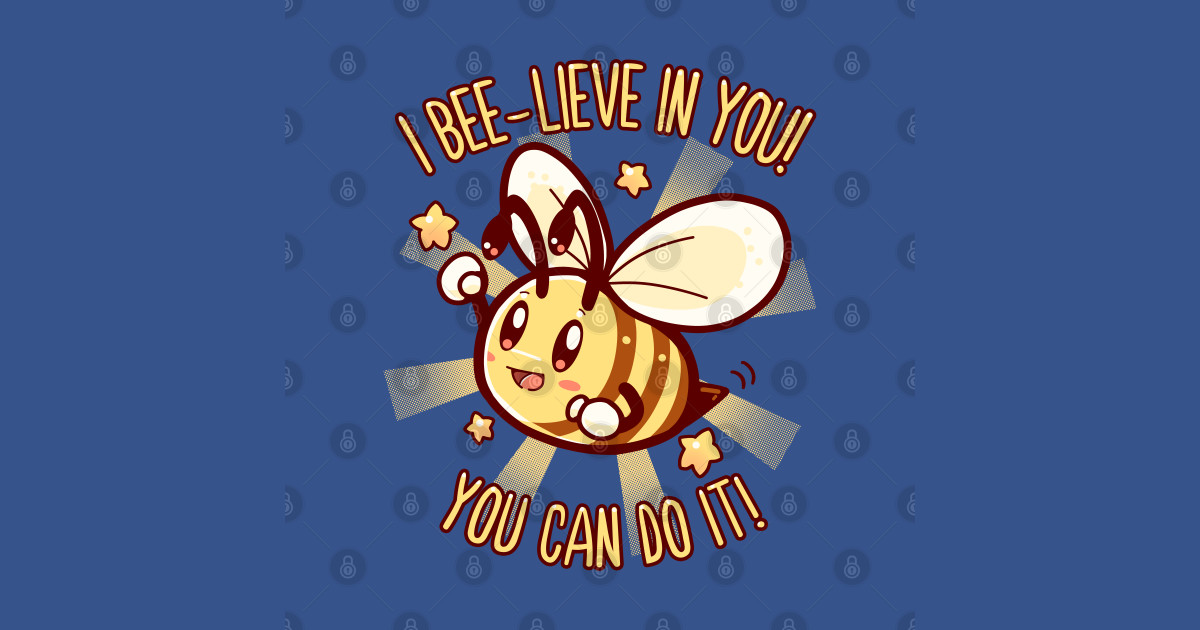 Beelieve in Yourself - Bee Pun - Believe In Yourself - T-Shirt | TeePublic