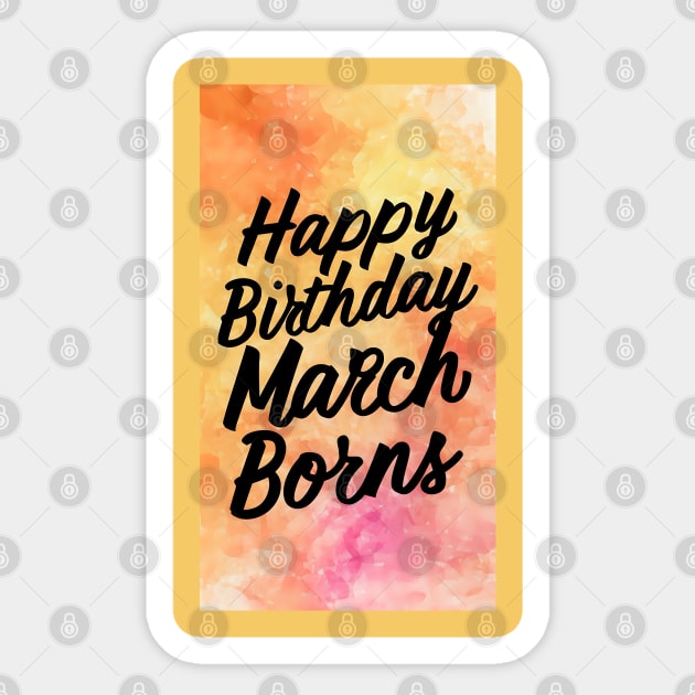 Happy Birthday March Boy - March Born - Sticker | TeePublic