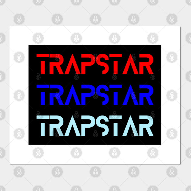 TrapStar - Trapstar - Posters and Art Prints | TeePublic