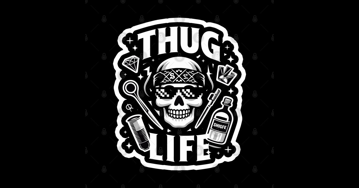 Thug Life Inspired Vector Design - Thug Life - Sticker | TeePublic