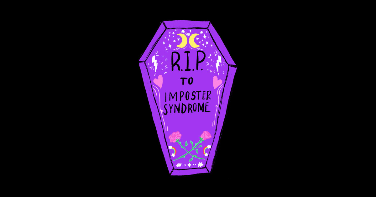 RIP to Imposter Syndrome - Imposter Syndrome - Sticker | TeePublic