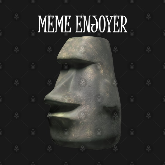 Meme Enjoyer Funny Moai Emoji - Funny Quotes - T-Shirt | TeePublic