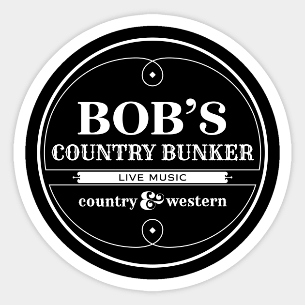 Bob's Country Bunker - Blues Brothers - Sticker | TeePublic
