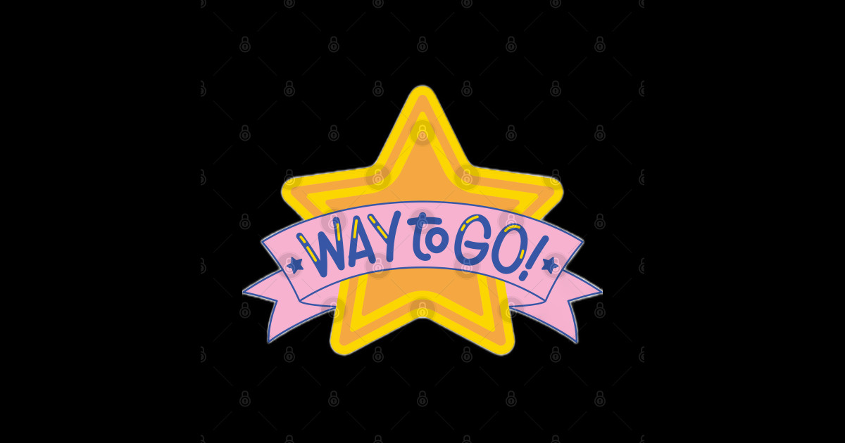 Way to Go! - Way To Go - Sticker | TeePublic