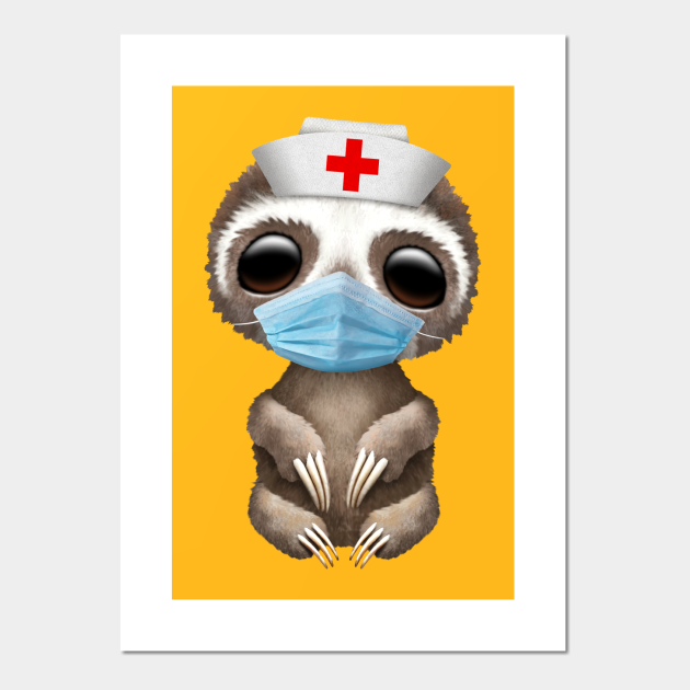 Cute Baby Sloth Nurse - Nurse - Posters and Art Prints | TeePublic