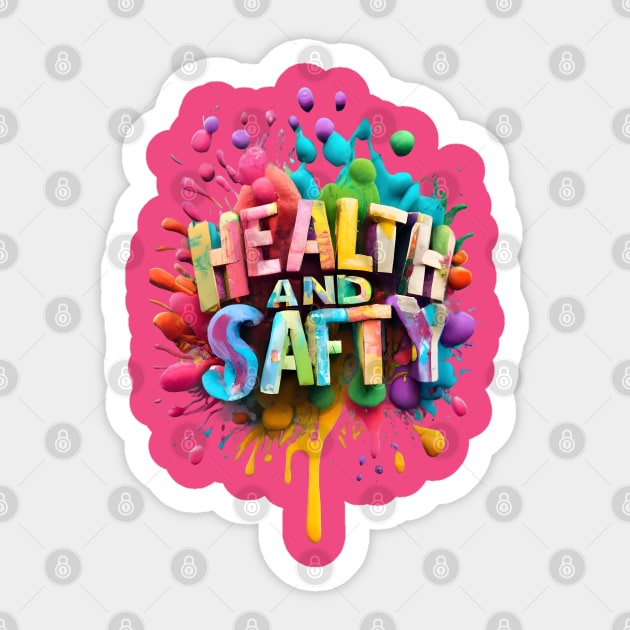 Health And Safety - Health And Safety - Sticker | TeePublic
