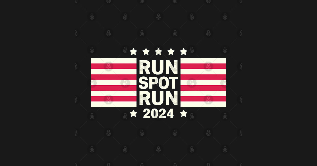 RUN SPOT RUN - AMERICA DONALD TRUMP 2024 - Run Spot Run - T-Shirt ...