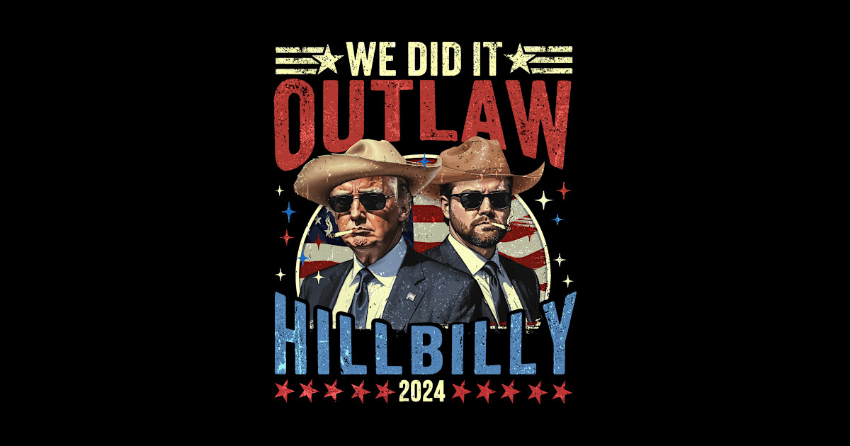 We DID IT Outlaw Hillbilly 2024 - We Did It Outlaw Hillbilly - Sticker | TeePublic