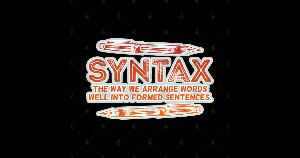 Syntax Sentence Structure English Grammar - Syntax - Sticker | TeePublic