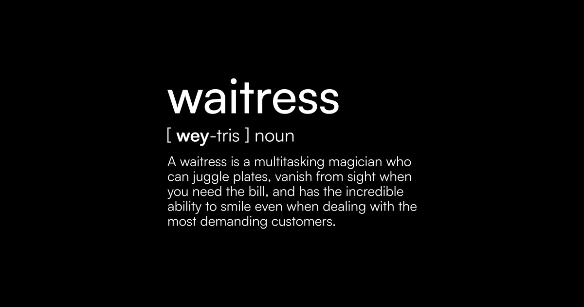 Waitress Definition - Waitress - Sticker | TeePublic