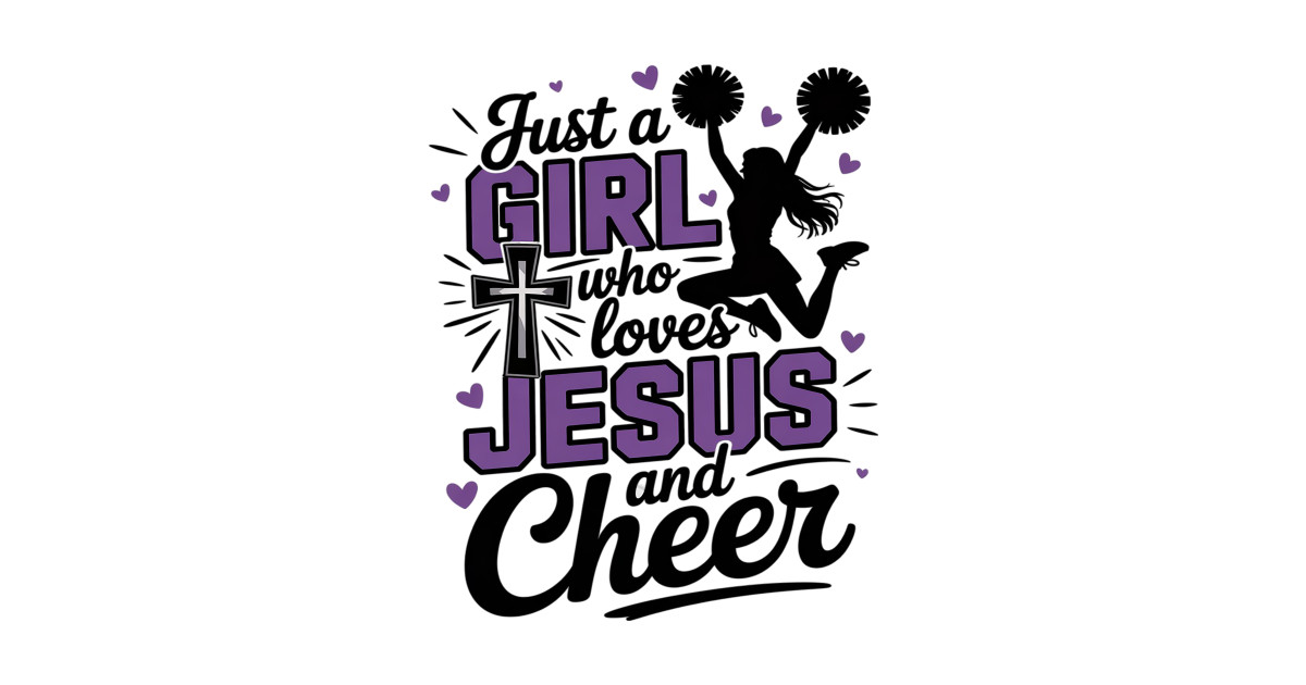 Just A Girl Who Loves Jesus and Cheer Cheerleading Christian - Just A ...