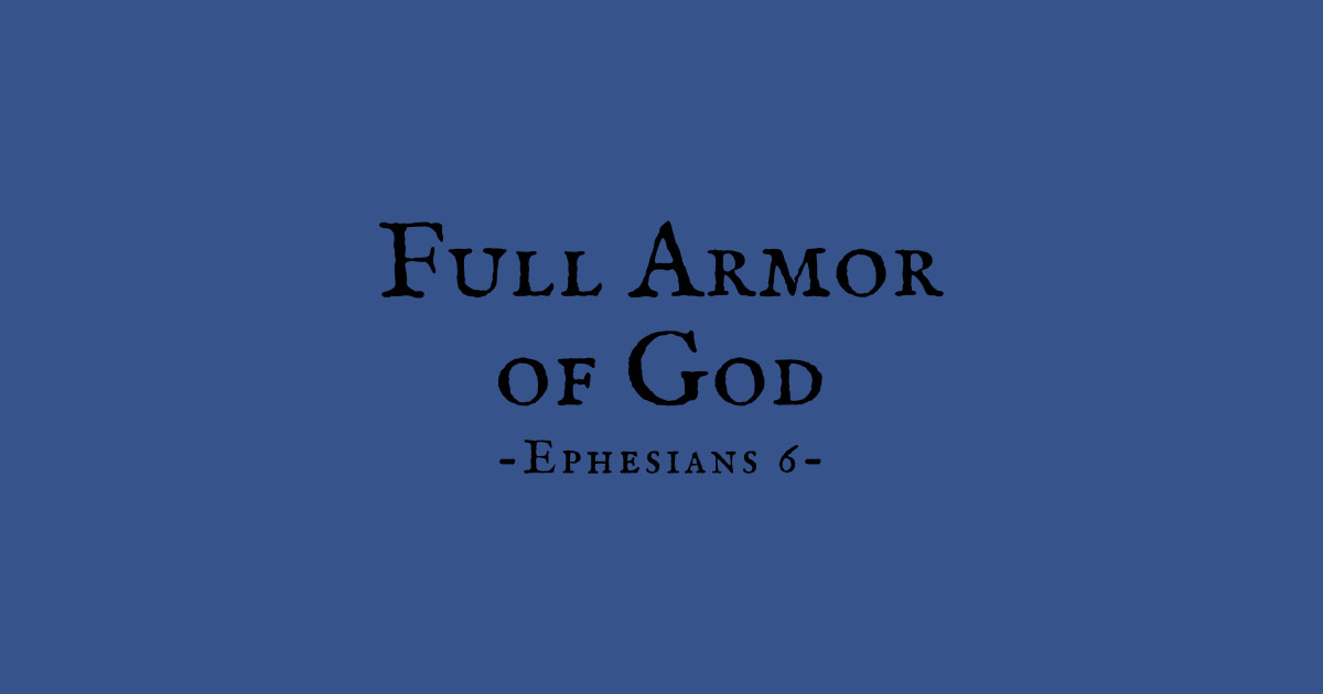 Full Armor of God Bible Quote - Bible Quotes - T-Shirt | TeePublic