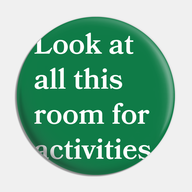Room For Activities - Step Brothers - Pin | TeePublic