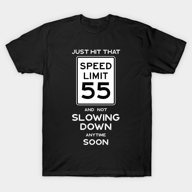 55th Birthday Gift Ideas Speed Limit 55 - 55th Birthday Ideas - T-Shirt ...