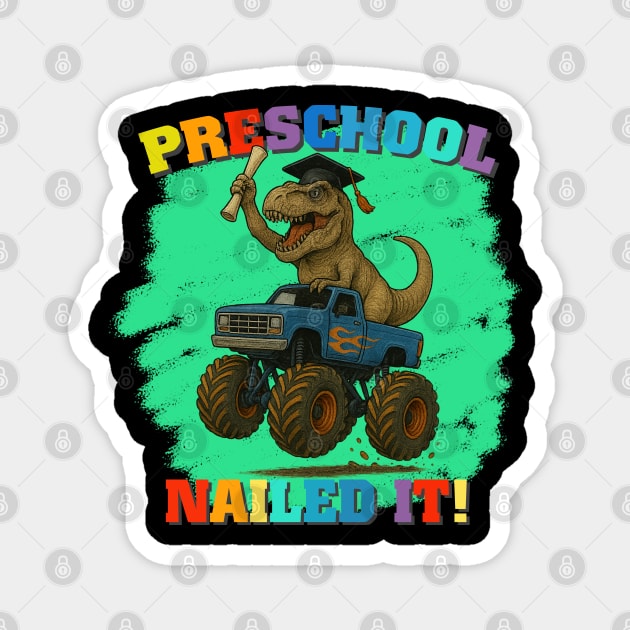 Preschool Graduation Monster Truck T-Rex - Funny Graduation - Magnet ...