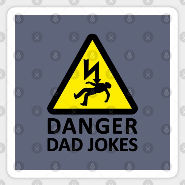 Danger - Dad Jokes Father's day - Dad Jokes - Sticker | TeePublic