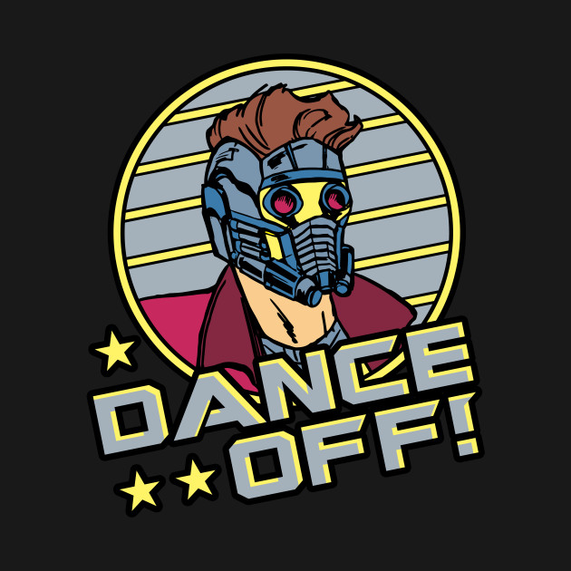 Star Lord - Dance off! - Guardians Of The Galaxy - T-Shirt | TeePublic
