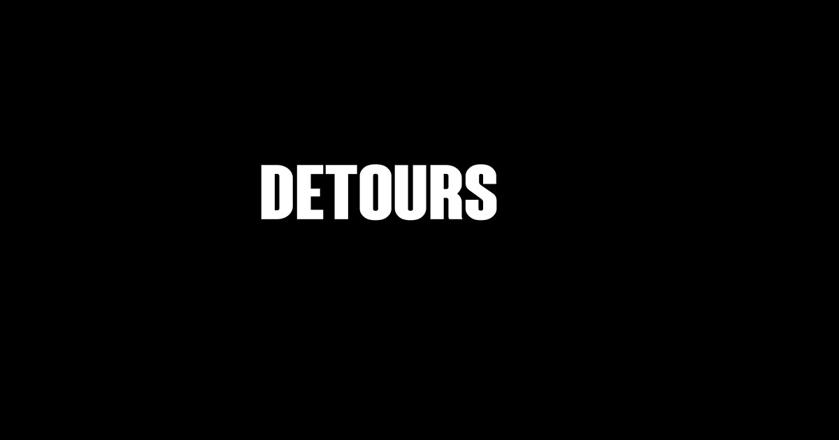 Detours increase local knowledge - Detours - Sticker | TeePublic