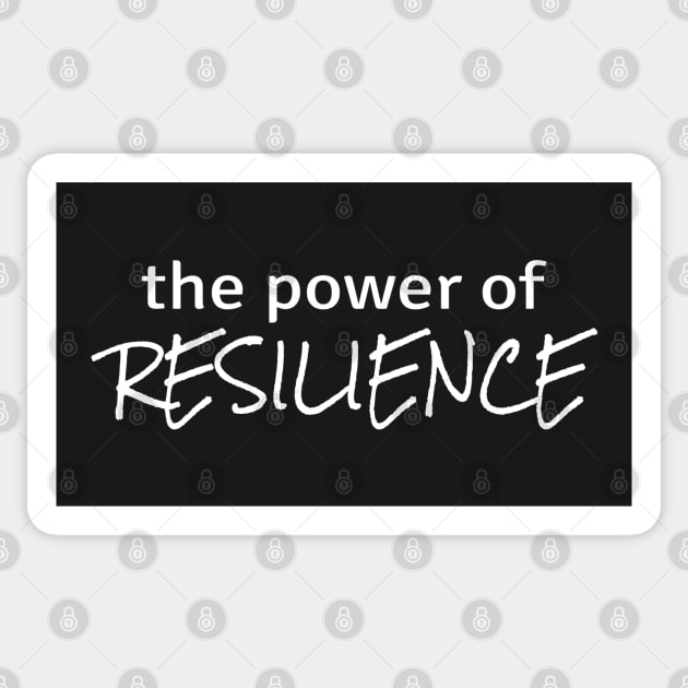 Power of Resilience - Resilience - Sticker | TeePublic