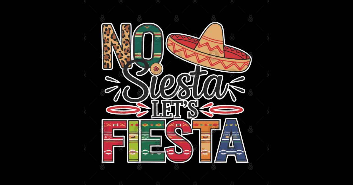 No siesta let's fiesta - Cinco De Drinko - Sticker | TeePublic