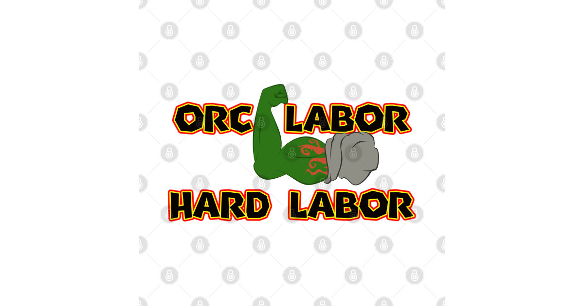 Orc Labor - Ttrpg - T-Shirt | TeePublic