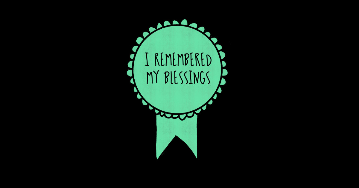I Remembered My Blessings / Self-Care Awards - Award - Sticker | TeePublic