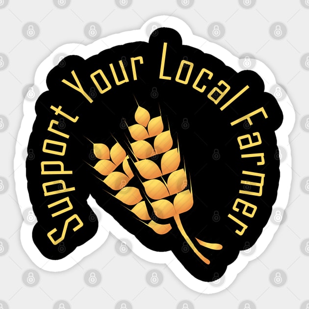 support your local farmer - Support Your Local Farmer - Sticker | TeePublic