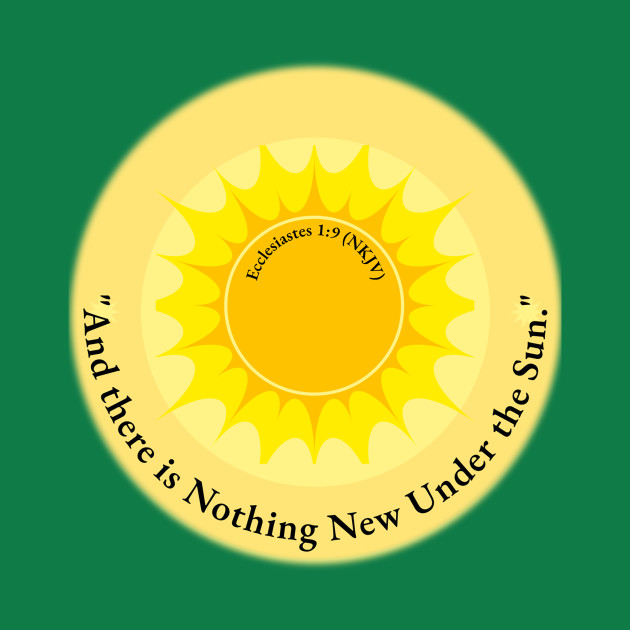 Nothing New Under the Sun. Christian Design with Bible Reference ...