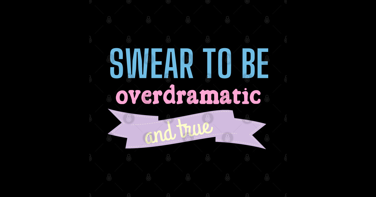 Swear to be Overdramatic and True Taylor Swift - Mint Rose - Posters ...