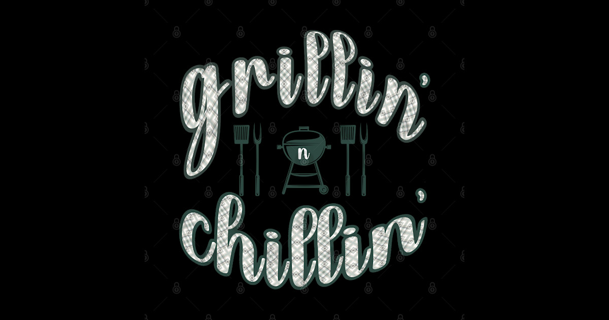 Grillin' N Chillin' Fathers Day Gift - Grilling And Chilling - Sticker ...