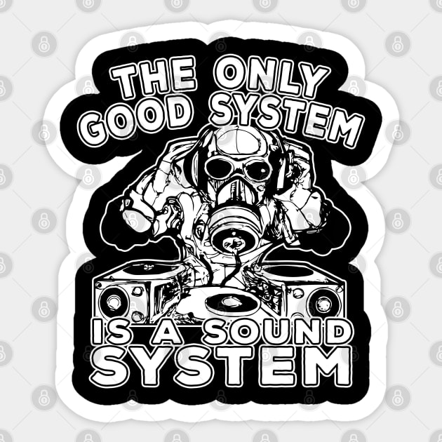 The Only Good System Is A Soundsystem - Tekno 23 - Sticker | TeePublic