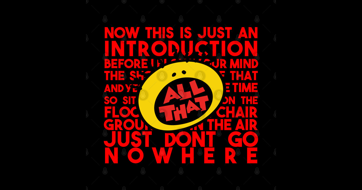 All That! Theme song - All That - T-Shirt | TeePublic