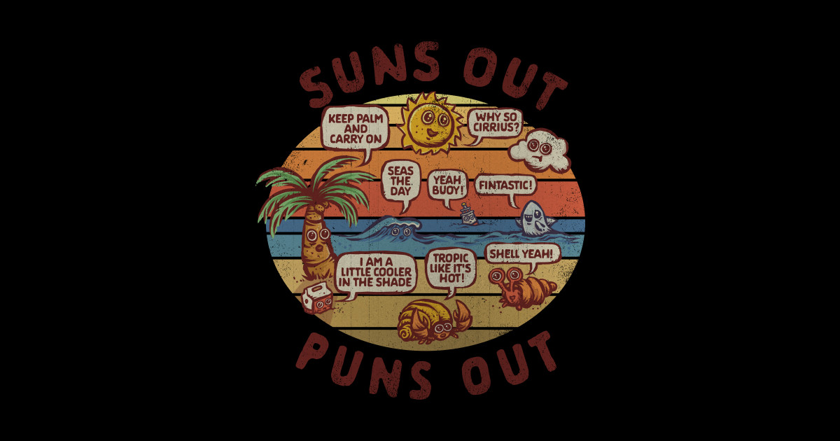 Suns Out, Puns Out - Puns - Sticker | TeePublic