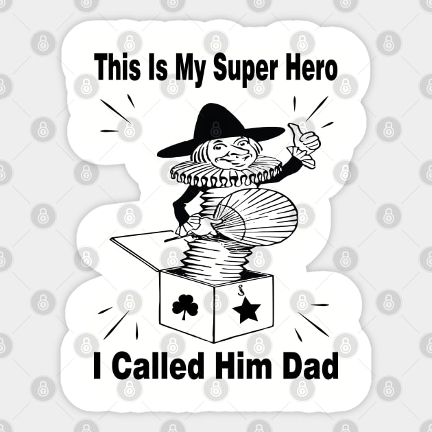 My Dad My Super Hero - Daddy Gifts - Sticker | TeePublic