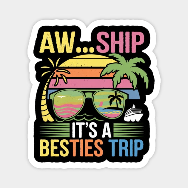 Aw Ship It’s a Besties Trip 2025 Friends Vacay Cruise 2025 - Cruise ...