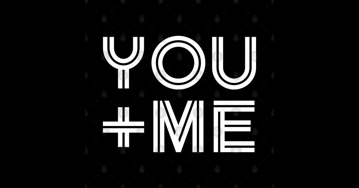You+ Me - You And Me - Sticker | TeePublic
