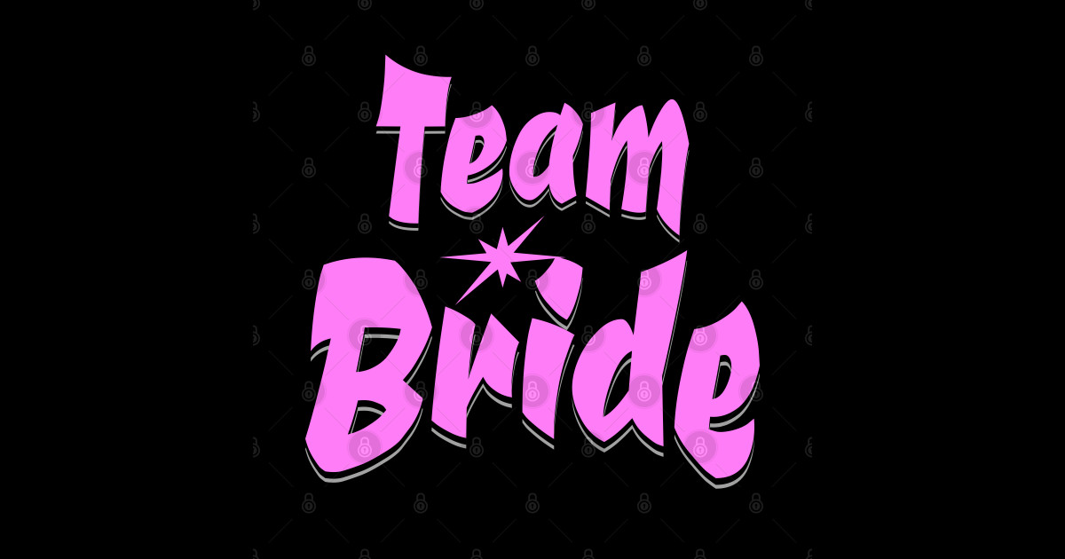 Team Bride Bachelorette Party - Team Bride - Posters and Art Prints ...