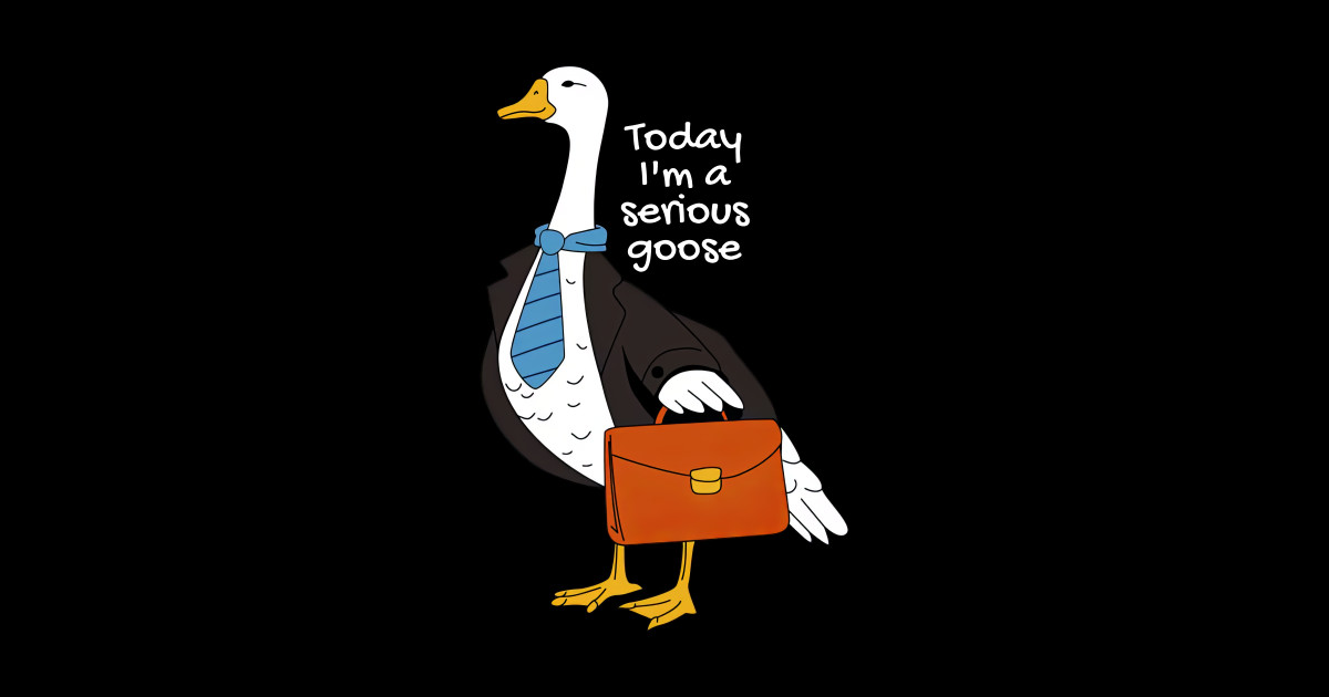 Serious Goose Funny - Funny Goose - Sticker | TeePublic