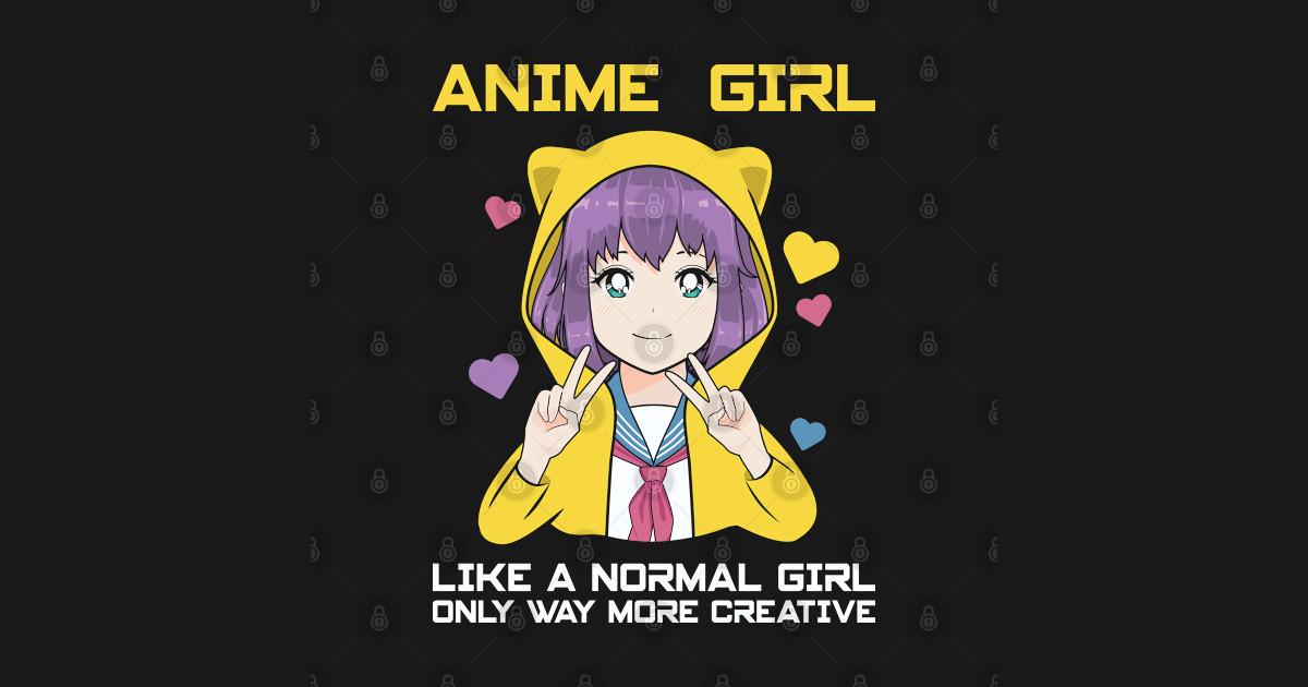Anime Girl Like A Normal Girl - Anime Lover - T-Shirt | TeePublic
